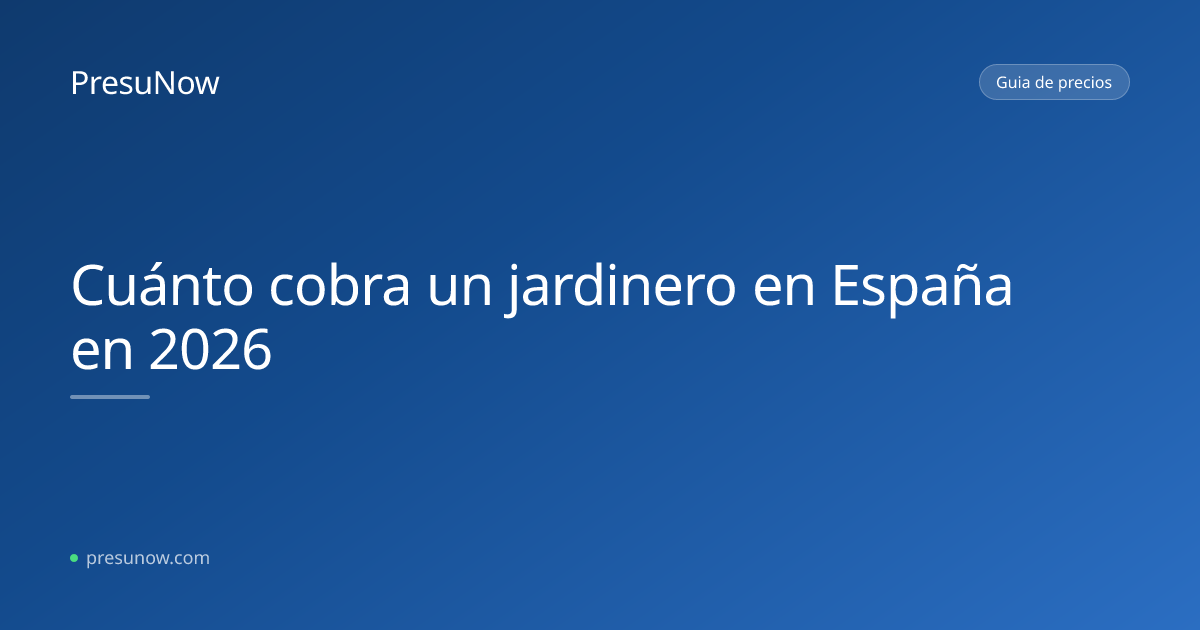 Cuánto cobra un jardinero en España en 2026